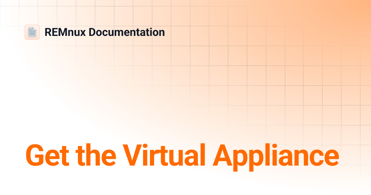 Get the Virtual Appliance | REMnux Documentation